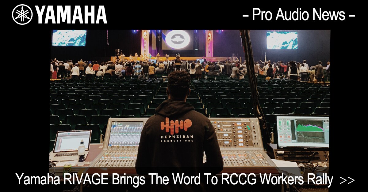 Yamaha RIVAGE Brings The Word To RCCG Workers Rally